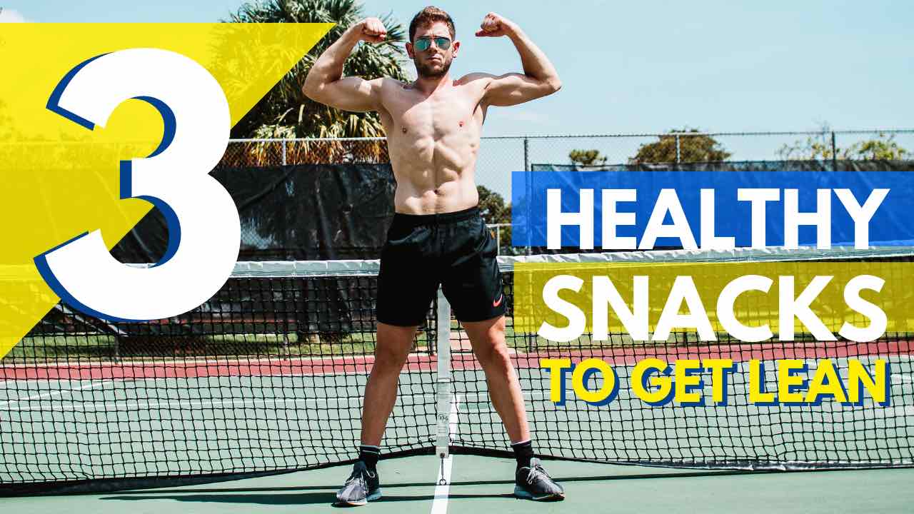 3 Best Snacks to Be Lean and Fit